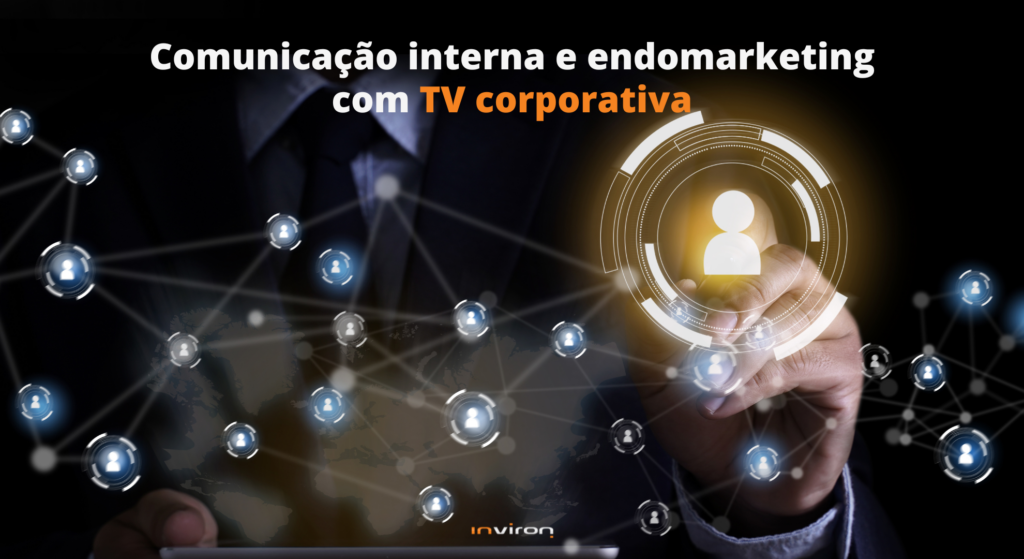 Comunicação interna e endomarketing com TV corporativa — Inviron ...